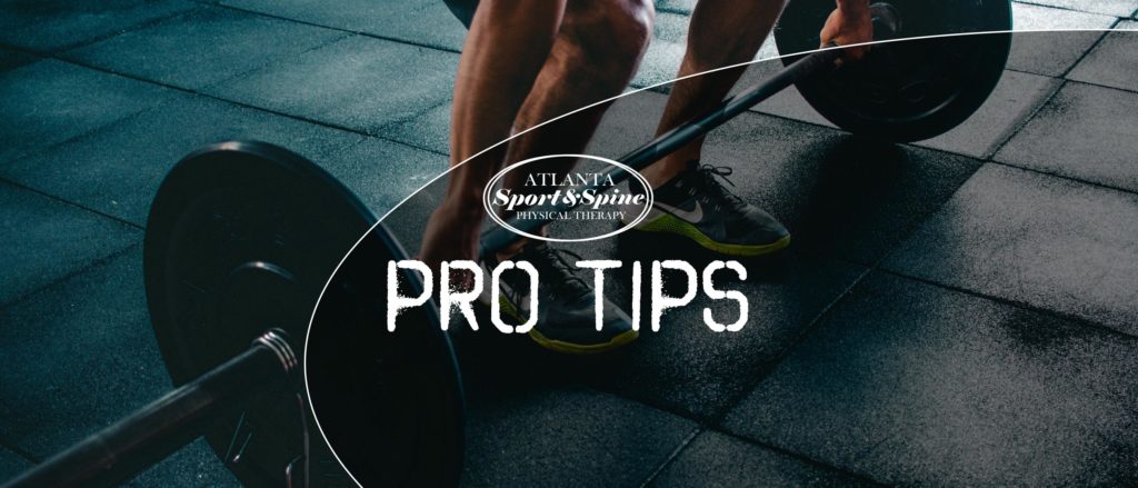 Pro Tips – ATLANTA SPORT AND SPINE PHYSICAL THERAPY